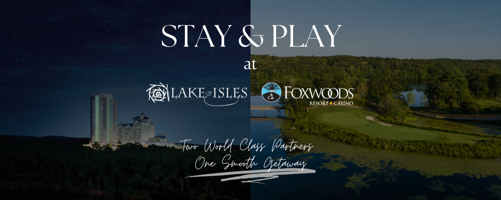 Foxwoods Stay & Play - Lake of Isles Golf Club and Resort